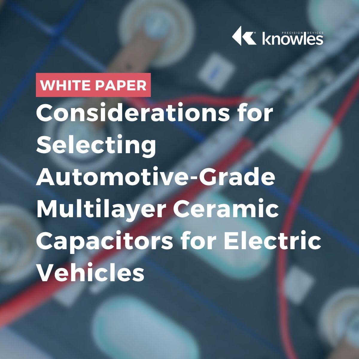 Considerations for Selecting Automotive-Grade Multilayer Ceramic ...